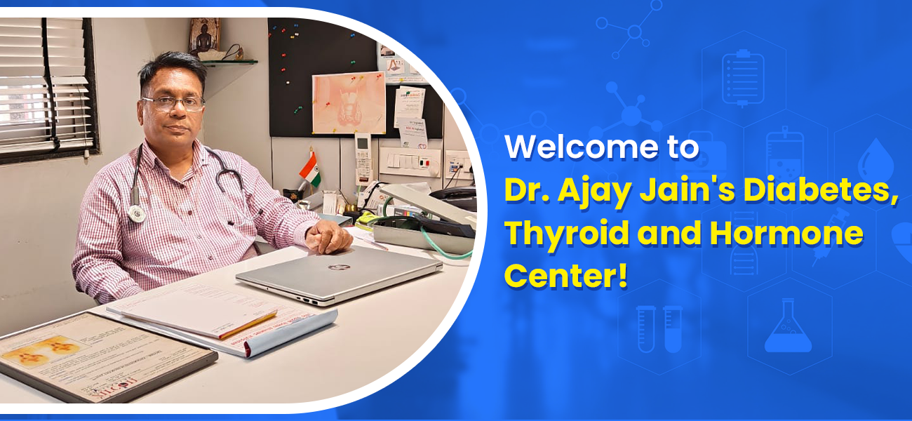 Dr. Ajay Jain - Diabetes Doctor | Best Endocrinologist | Hormone Center ...